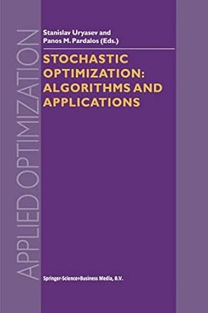 Stochastic Optimization: Algorithms and Applications (Applied Optimization Book 54), Uryasev ...