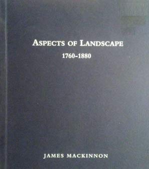 Aspects of Landscape 1760-1880: MacKinnon, James: Amazon.com: Books