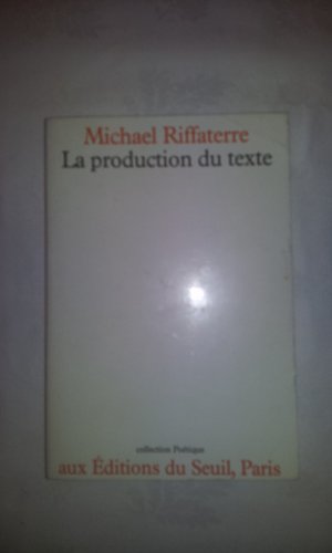 Amazon.fr - La Production du texte - Riffaterre, Michael - Livres