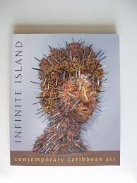 Infinite Island: Contemporary Carribean Art: Multiple Artists, Tumelo ...