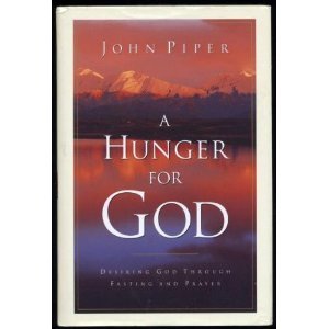 A Hunger for God: Desiring God Through Fasting and Prayer | Amazon.com.br