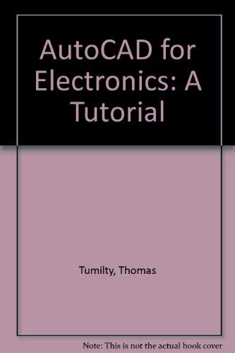 Autocad for Electronics: A Tutorial: Tumilty, Thomas: 9780130510952 ...