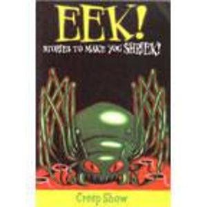 Eek! Stories to Make You Shriek: Creep Show v. 3 (Eek!): Jennifer ...