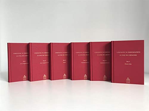 Constantin VII Porphyrogénète: Le livre des cérémonies, 6 volumes ...