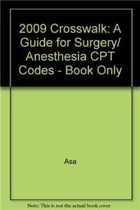 2009 Crosswalk: A Guide for Surgery/ Anesthesia CPT Codes - Book Only ...