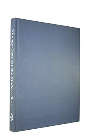 Vintage Guns for the Modern Shot by Diggory Hadoke (2007): Amazon.co.uk ...