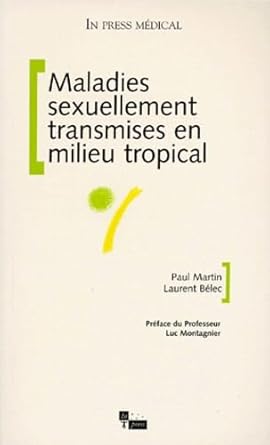Maladies sexuellement transmissibles en milieu tropical : Martin, Paul ...