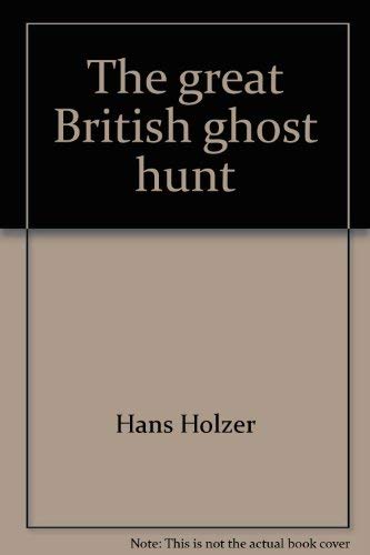 The great British ghost hunt: Holzer, Hans: 9780672518140: Amazon.com ...