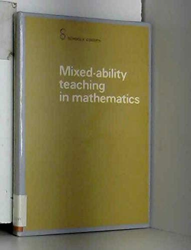 Mixed Ability Teaching in Mathematics: SCHOOLS COUNCIL WORKING GROUP ON ...