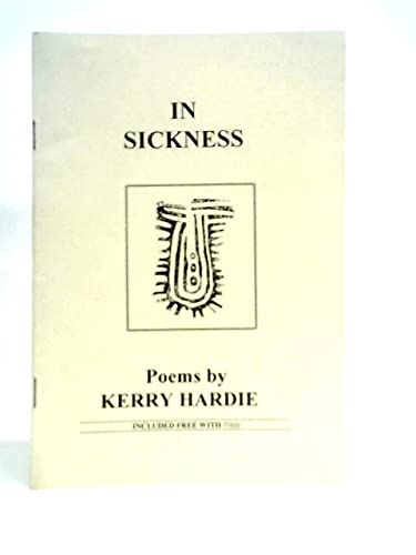 In sickness: Poems: Kerry Hardie: Amazon.com: Books