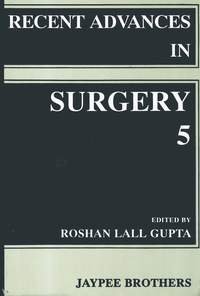 Recent Advances in Surgery - Vol. 5: GUPTA R.L., GUPTA R.L., GUPTA R.L ...