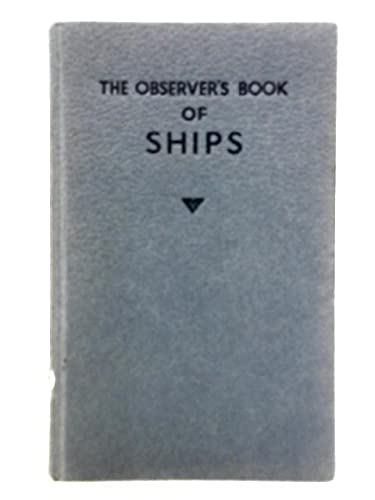 The observer's book of ships: Describing over one hundred types ...