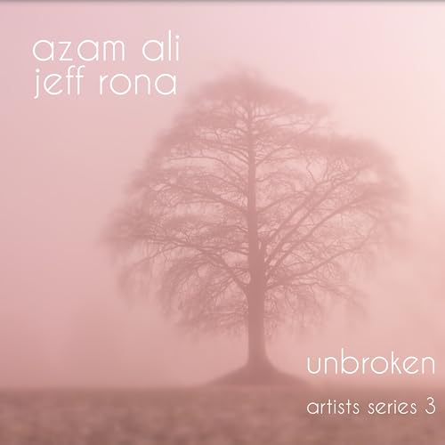 Play Unbroken : artists series 3 by Jeff Rona & Azam Ali on Amazon Music