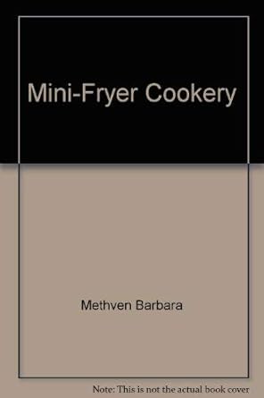 Mini Fryer-Cookery: Barbara Methven: 9780517532393: Amazon.com: Books