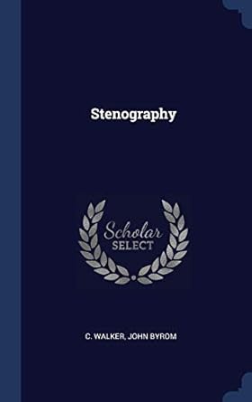 Stenography: Walker, C., Byrom, John: 9781340538835: Amazon.com: Books