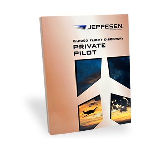 By Jeppesen GUIDED FLIGHT DISCOVERY-PRIVATE PILOT: Jeppesen Sanderson ...