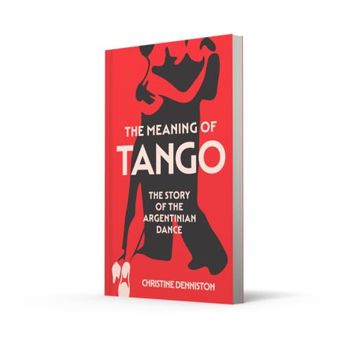 Snapklik.com : The Meaning Of Tango: The Captivating Story Of The ...