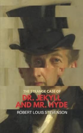 The Strange Case of Dr. Jekyll and Mr. Hyde: The 1886 Gothic Horror Classic (Annotated ...