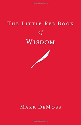 The Little Red Book of Wisdom: Mark Demoss: 9780785221685: Amazon.com ...