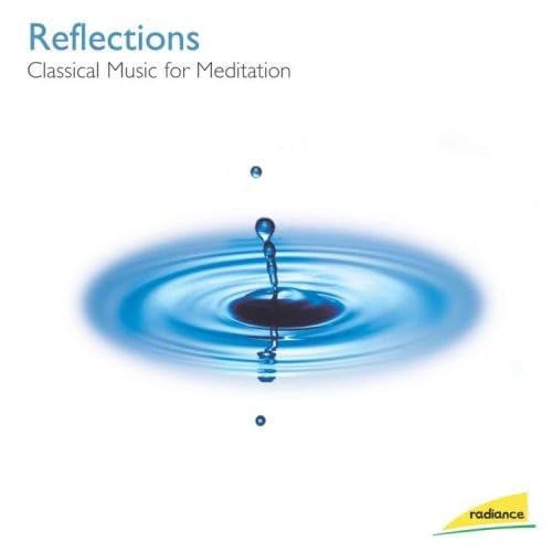 Various Artists - Reflections: Classical Music For Meditation - Amazon ...