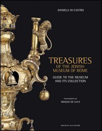 Treasures of the jewish museum of Rome. Guide to the museum and its ...