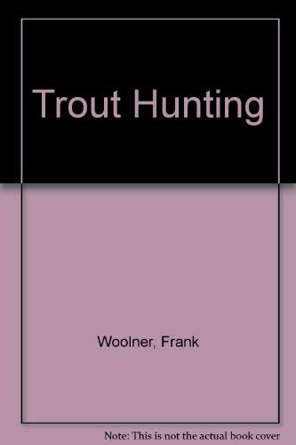 Trout Hunting: Frank Woolner: 9780832919633: Amazon.com: Books