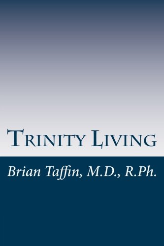 Trinity Living: Guiding Principles for a Life of Health, Peace and ...
