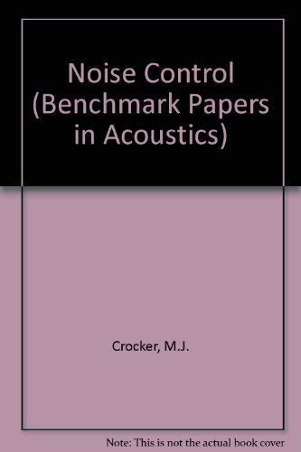 Noise Control (BENCHMARK PAPERS IN ACOUSTICS): malcolm-j-crocker ...