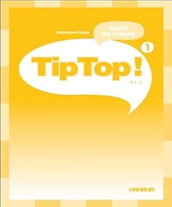 Amazon.fr - Tip Top ! 1 - Guide pédagogique - Adam, Catherine - Livres