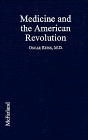 Medicine and the American Revolution: How Diseases and Their Treatments ...