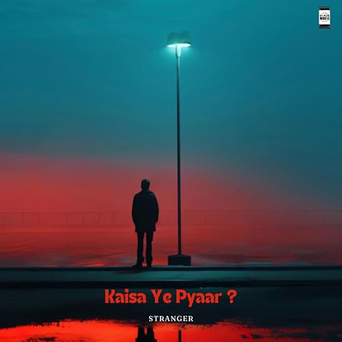 Play Kaisa Ye Pyaar by Stranger on Amazon Music