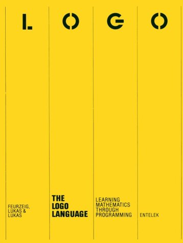 The LOGO Language: Learning Mathematics Through Programming : Lukas ...
