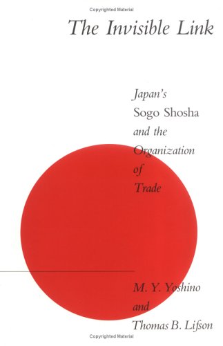 Amazon | The Invisible Link: Japan's Sogo Shosha and the Organization ...