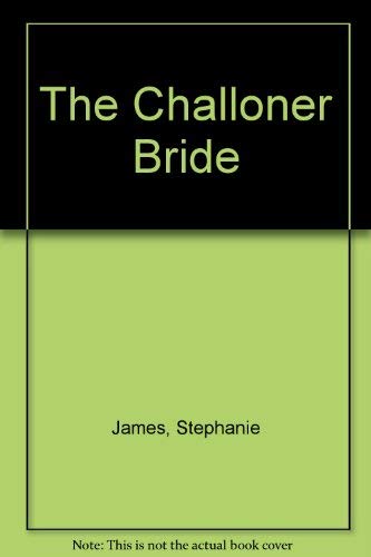 Challoner Bride: Stephanie James: 9780373506514: Amazon.com: Books