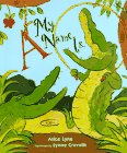 Amazon.com: A My Name Is...: 9781879085411: Lyne, Alice: Books