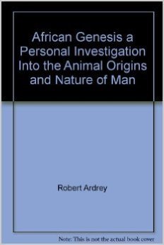 African Genesis: Robert Ardrey: Amazon.com: Books