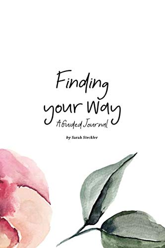 Finding Your Way: A Guided Journal: Steckler, Sarah: 9781798145623 ...