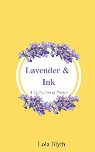Lavender & Ink: A collection of poetry: Amazon.co.uk: Blyth, Miss Lola ...