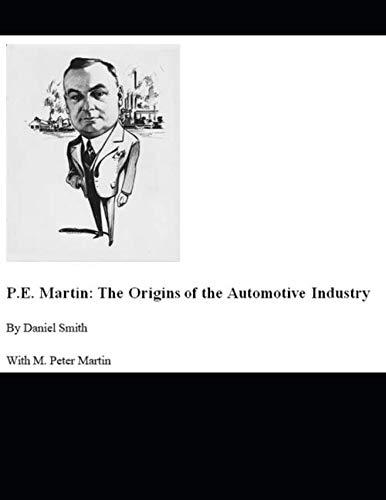 P.E. Martin The Origins of the Automotive Industry: Smith, Daniel M ...