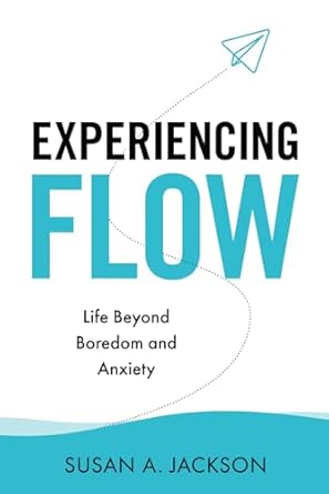 Experiencing Flow: Life Beyond Boredom and Anxiety: Amazon.co.uk: A ...