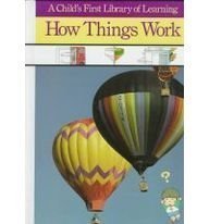 Amazon.com: How Things Work (A Child's First Library of Learning ...