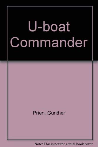 U-boat Commander: Amazon.co.uk: Gunther Prien: 9780093050601: Books