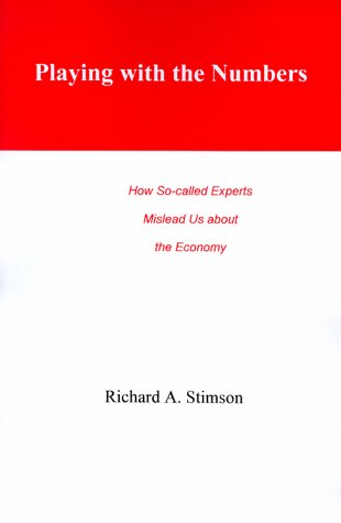 Playing with the Numbers: How So-called Experts Mislead Us about the ...