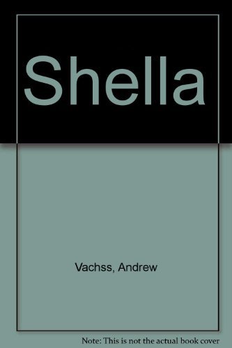Shella: VACHSS, Andrew: Amazon.com: Books