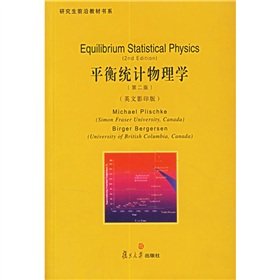 Graduate leading Textbook Book Series: equilibrium statistical physics ...