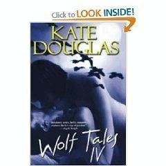 Wolf Tales IV (Wolf Tales): Kate Douglas: 9780739483268: Amazon.com: Books