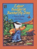 Edgar Badger's Butterfly Day: Kulling, Monica, Twinem, Neecy ...