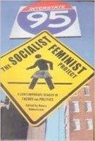 The Socialist Feminist Project: A Contemporary Reader in Theory and ...