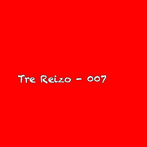 007 [Explicit] by Tre Reizo on Amazon Music - Amazon.com