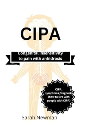 Buy Cipa: Congenital Insensitivity to pain with Anhidrosis Book Online ...
